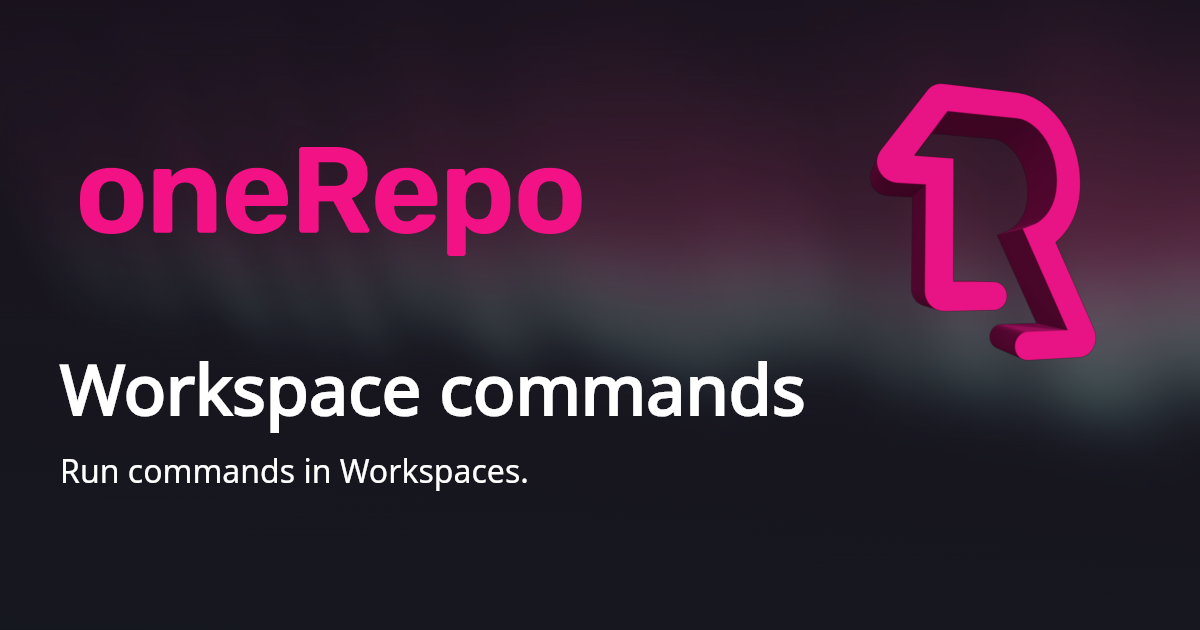 Workspace commands 🚀 oneRepo